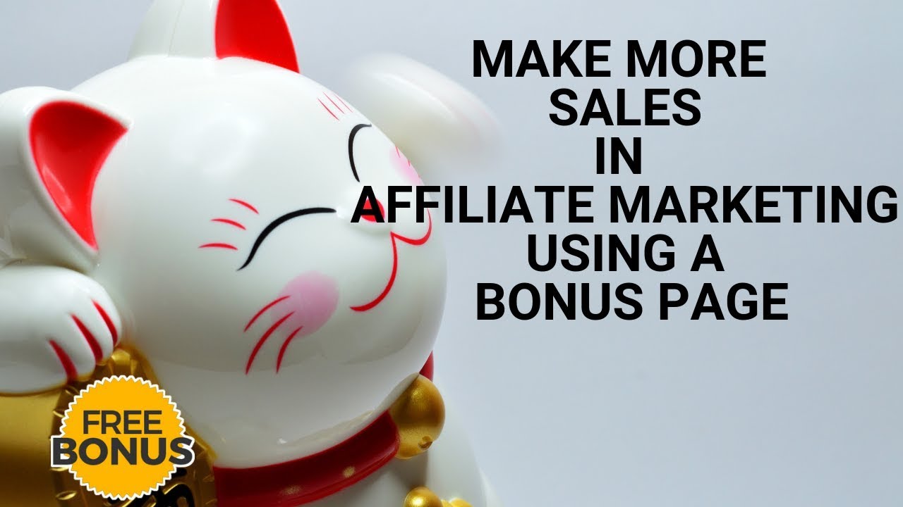 How To Make More Affiliate Sales Using A Bonus Page. Affiliate Bonus ...