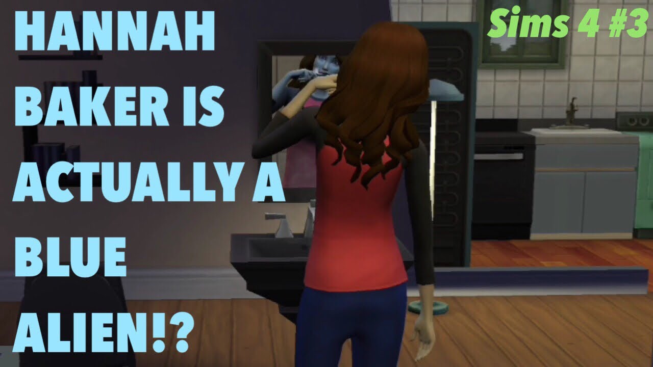 HANNAH BAKER IS AN ALIEN?! - The Sims 4 #3 - YouTube