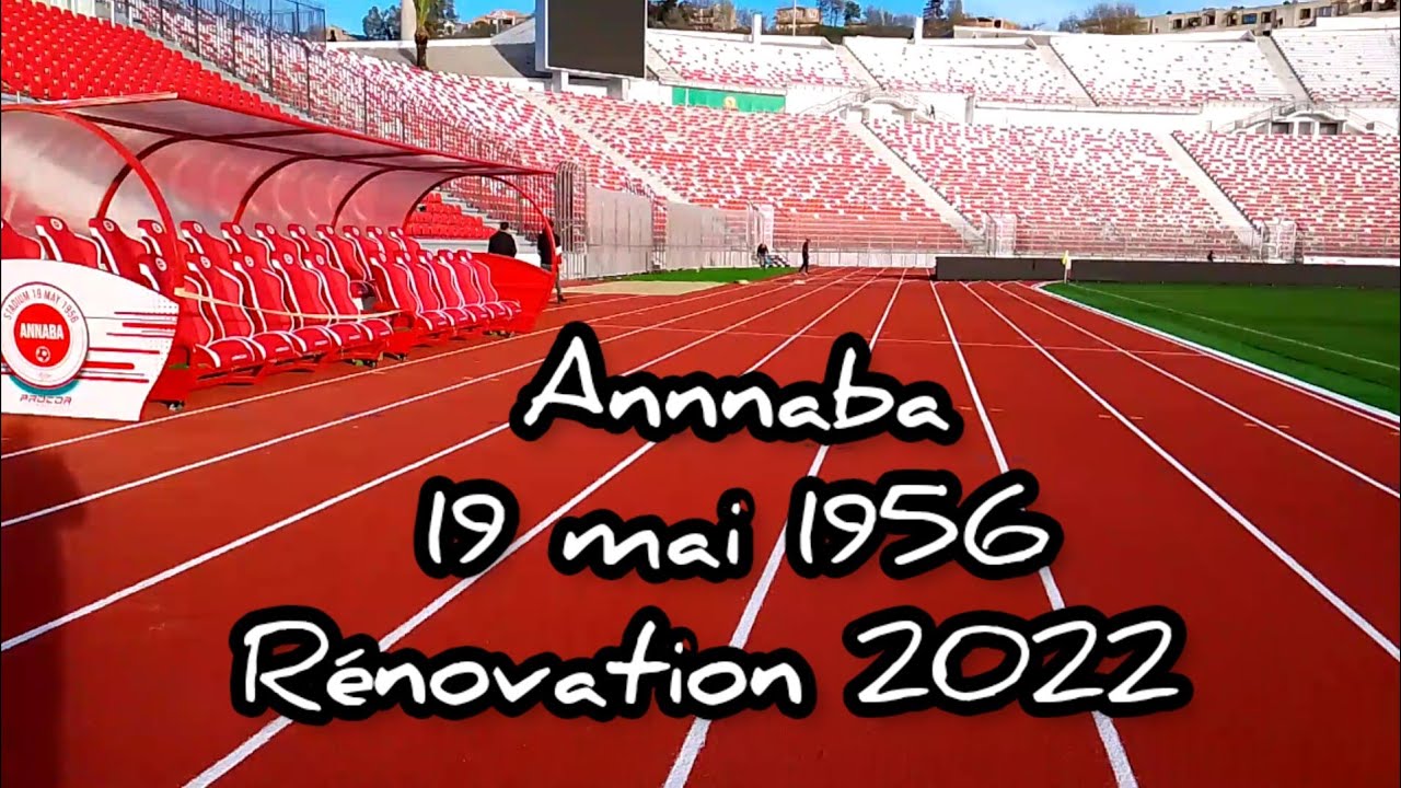 Annaba Stadium 19 mai 1956 renovation 2022 - YouTube