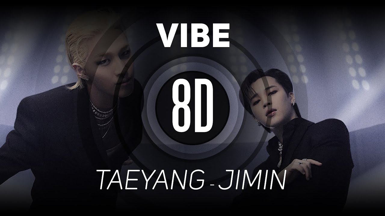 𝟴𝗗 𝗠𝗨𝗦𝗶𝗖 | VIBE - TAEYANG (feat. Jimin of BTS) | 𝑈𝑠𝑒 ℎ𝑒𝑎𝑑𝑝ℎ𝑜𝑛𝑒𝑠🎧 - YouTube