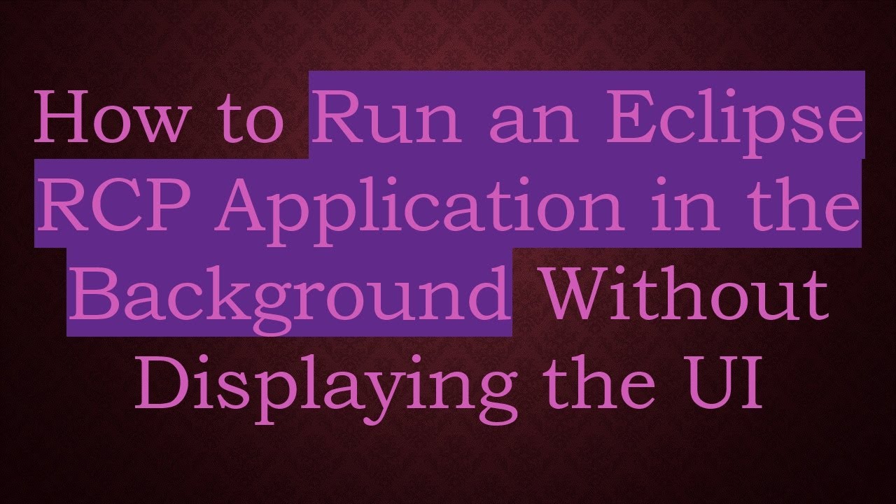 How to Run an Eclipse RCP Application in the Background Without ...