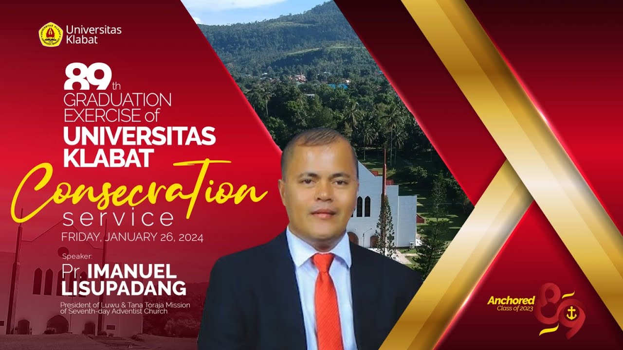The 89th Graduation Exercise of Universitas Klabat | Consecration ...