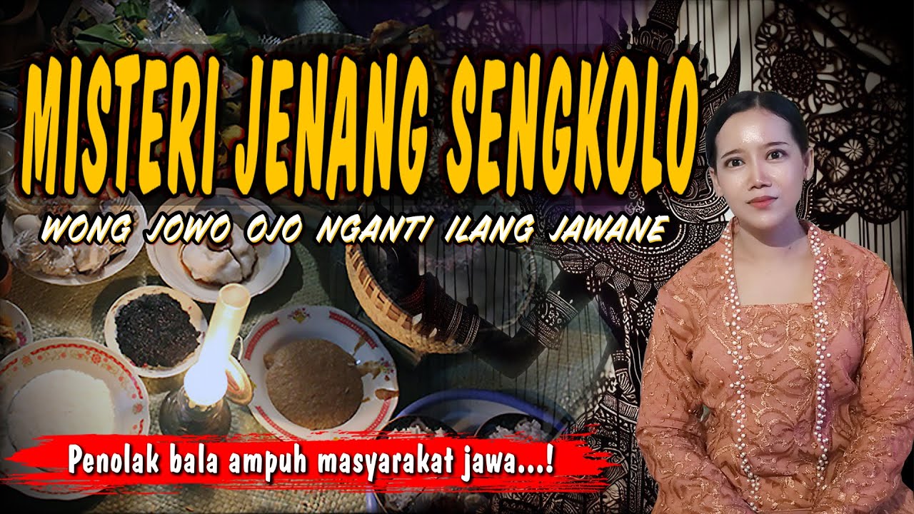 MISTERI JENANG SENGKOLO | TRADISI PENOLAK BALA AMPUH MASYARAKAT JAWA ...