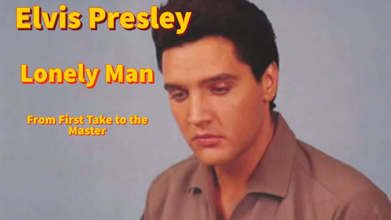 Elvis Presley - Lonely Man - From First Take to the Master - YouTube