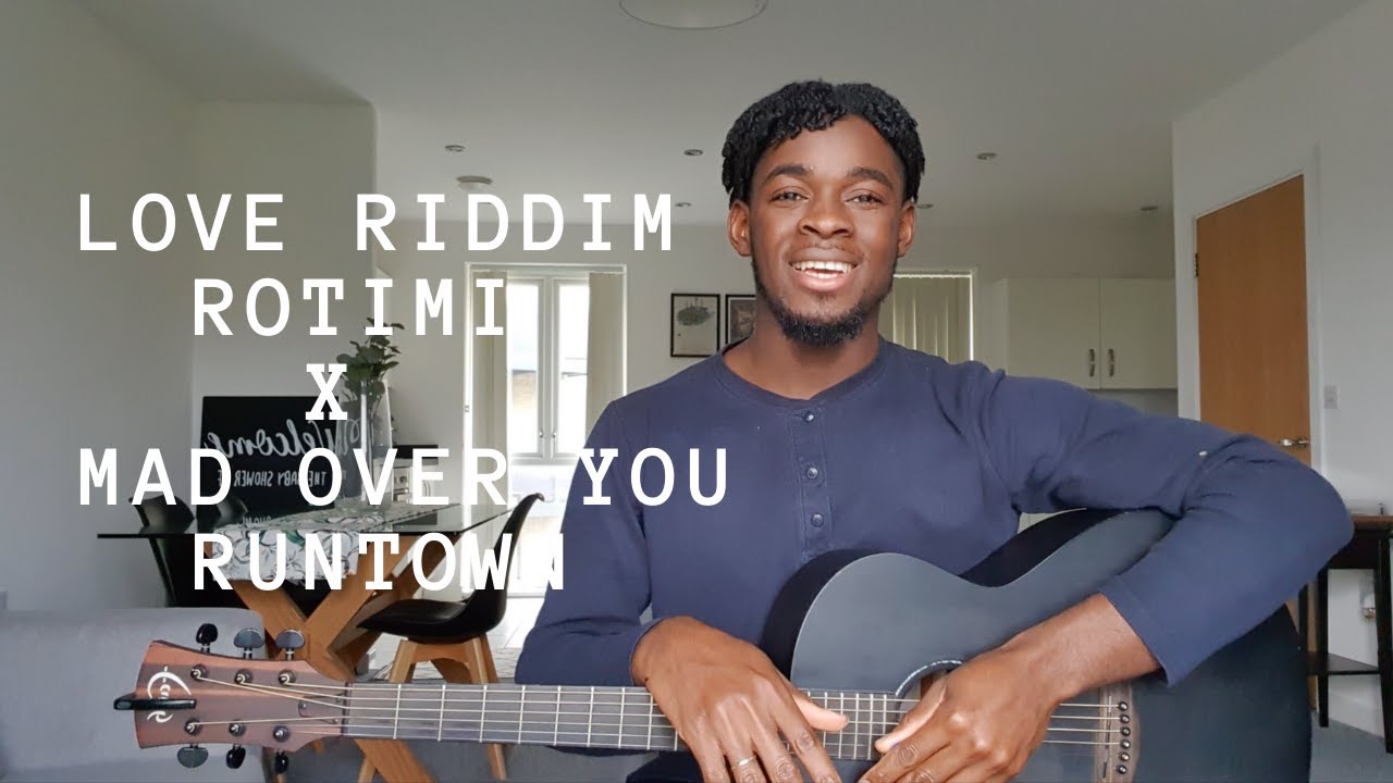 Love Riddim by Rotimi x Mad Over You by Runtown | Afrobeat Guitar ...