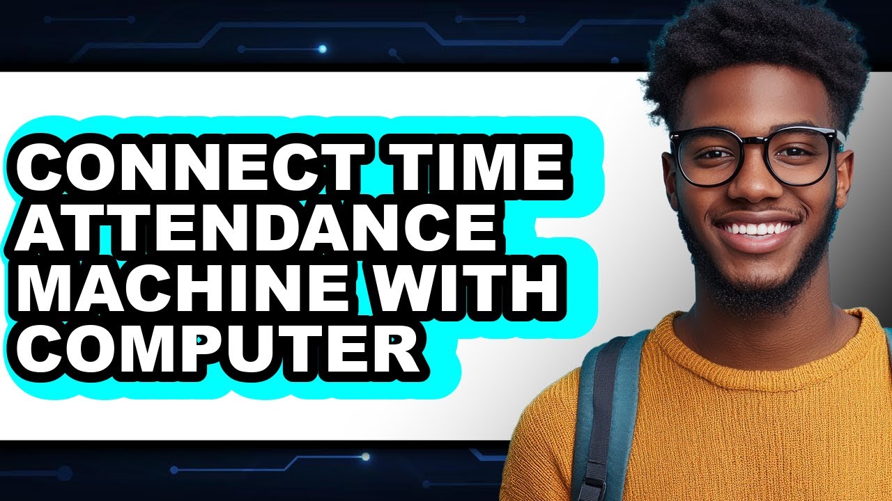 How to Connect Time Attendance Machine with Computer (Updated 2025 ...