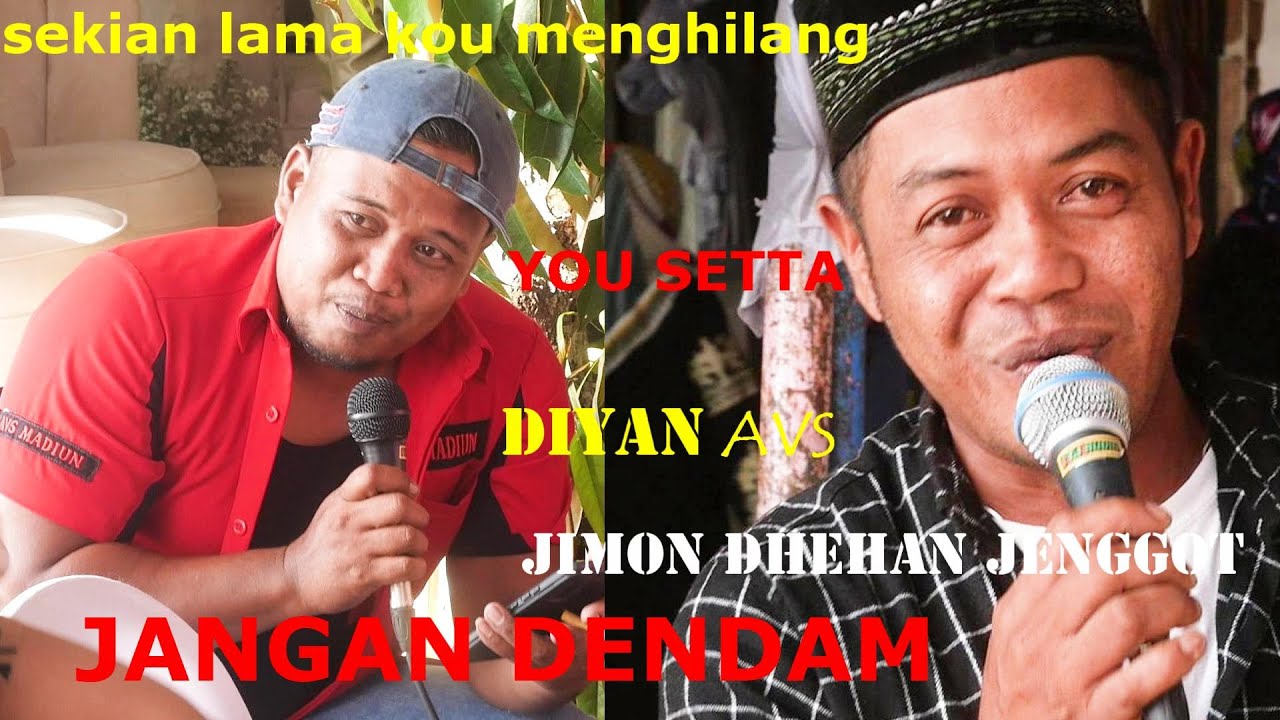 JANGAN DENDAM - JIMON DHEHAN - DIAN diyan YOU SETTA ITJ sekian lama kou ...