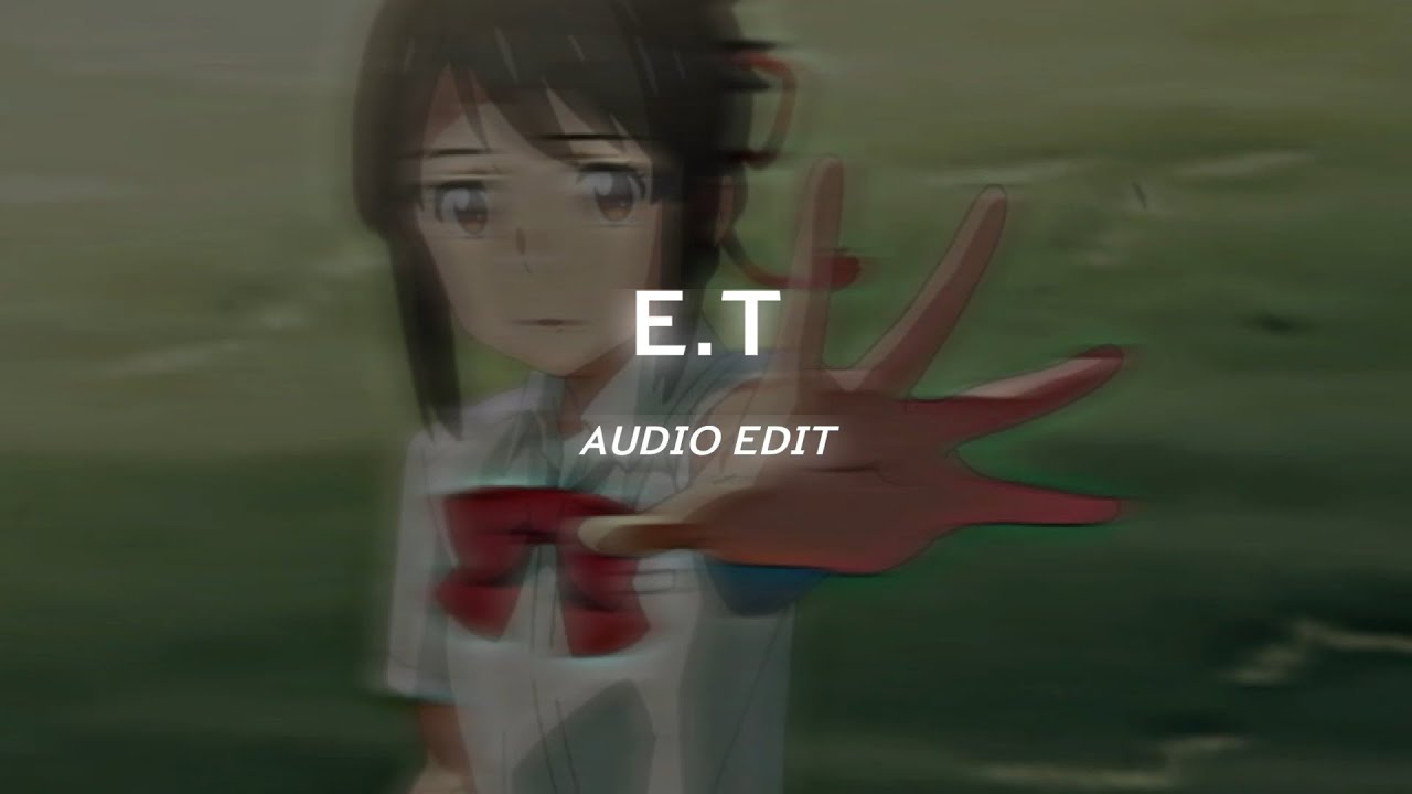 e.t - katy perry ft. kanye west [edit audio] - YouTube