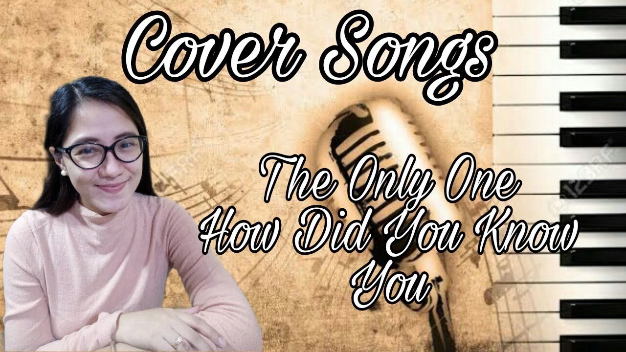 Cover Songs | How Did You Know, The Only One, You - YouTube