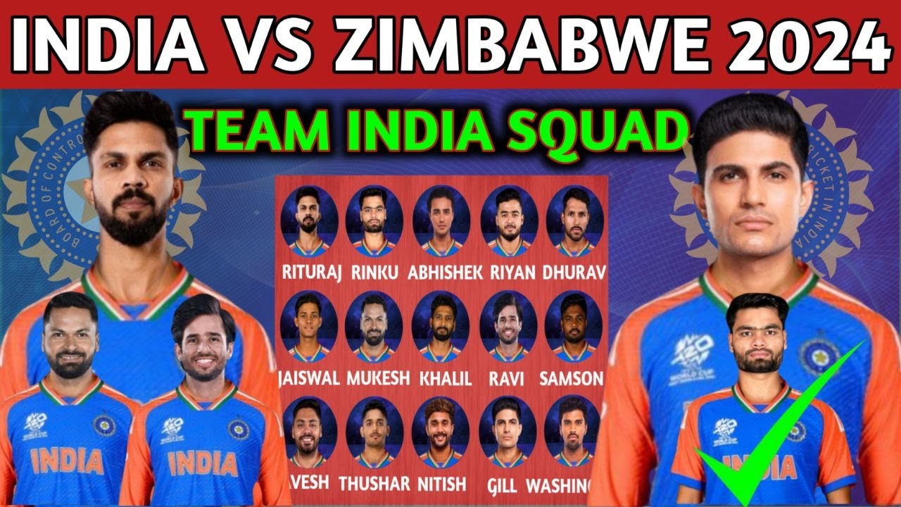 India vs Zimbabwe T20 Series 2024| Ind vs Zim T20 Squad 2024| India vs ...