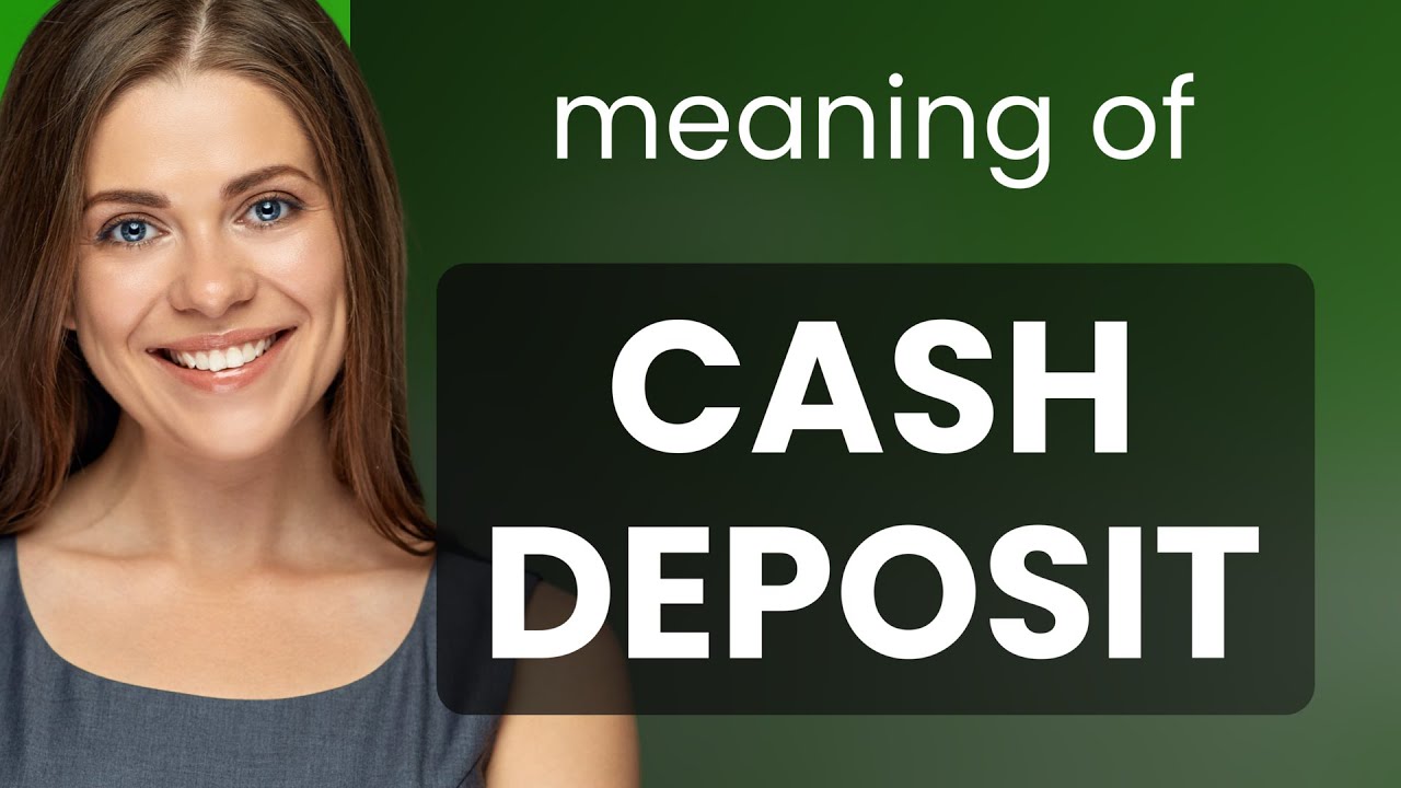 Understanding "Cash Deposit" Made Easy - YouTube