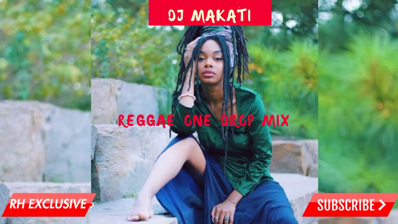 DJ Makati ONEDROP REGGAE MIX 2019 FT Etana ,Chris Martin,Tarrus Riley ...