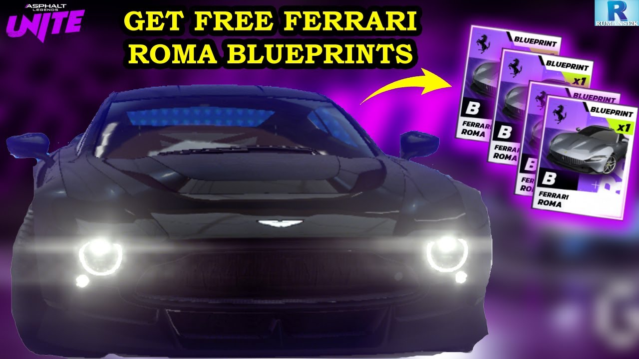 GET FREE FERRARI ROMA BLUEPRINTS IN ASPHALT 9 | ASPHALT UNITE FREE GET ...