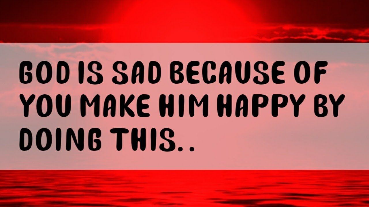 🛑 God message for me today 💗 🦋| God is sad 😳 Because of make him happy ...