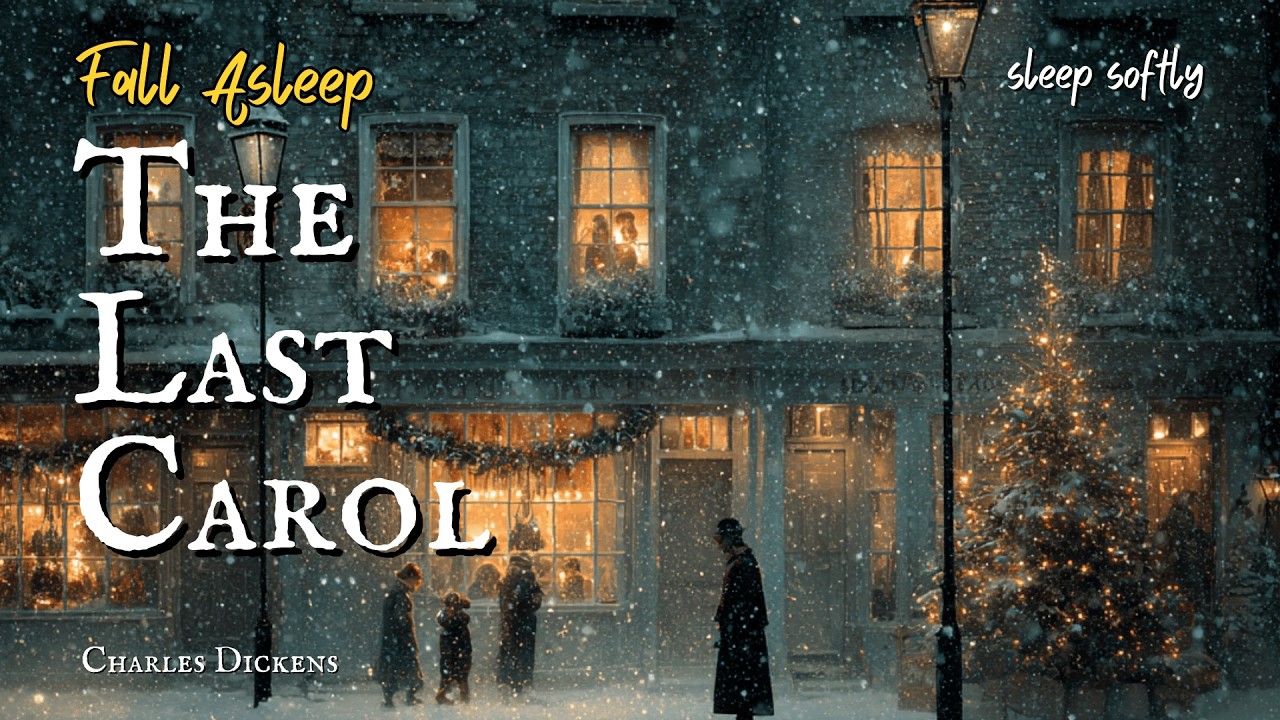 Fall Asleep to The Last Carol of Ebenezer Scrooge | A Dickensian ...