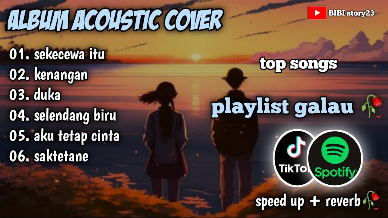 ALBUM GALAU ACOUSTIC COVER SONGS🥀 - TRENDING TOKTOK - sekecewa itu ...