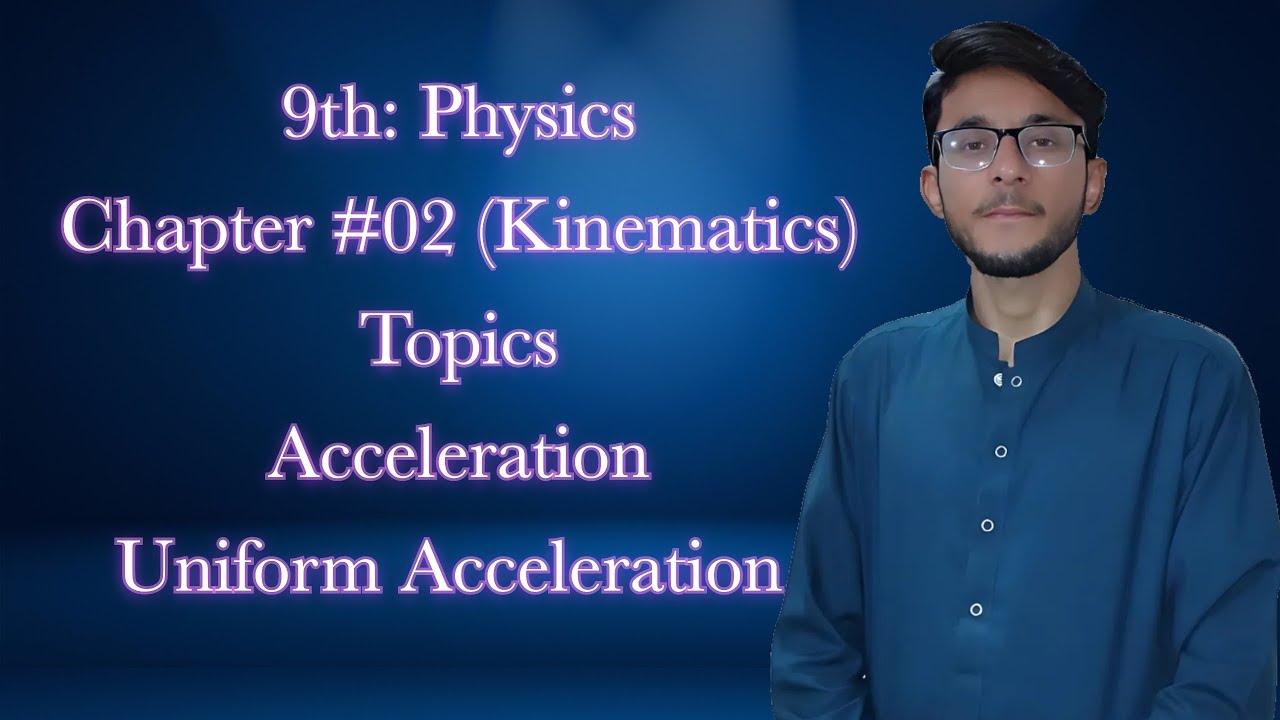 Class:9 (Physics) Chapter# 02_ Lecture.5 _ _ Acceleration _Uniform ...