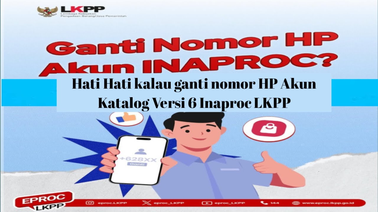 Hati Hati Kalau Ganti Nomor HP Akun Katalog Versi 6 Inaproc PP, PPK ...