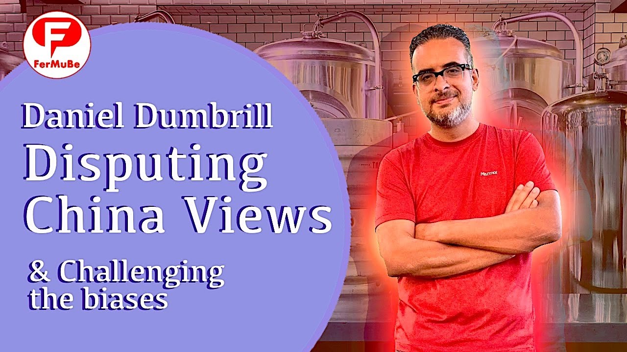 Daniel Dumbrill - Challenging China Views (shot first quarter of 2021 ...