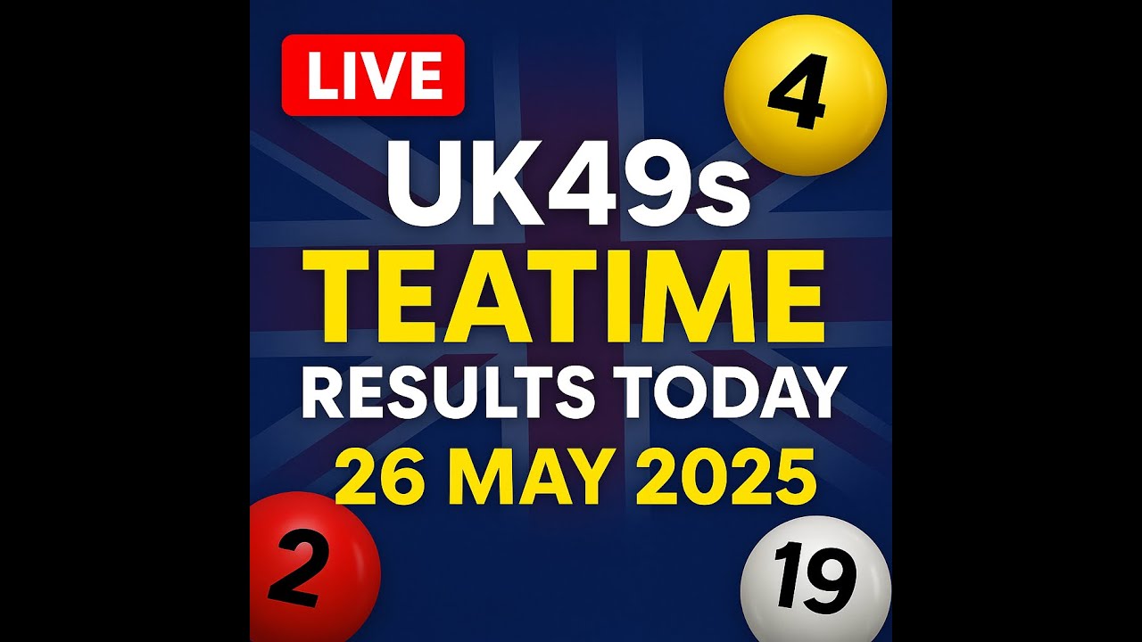 UK49s Teatime Results Live – 26 May 2025 | Real-Time Draw - YouTube