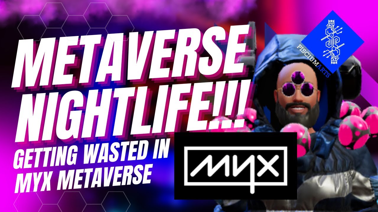 A META NITE. OUT. A WILD VR JOURNEY IN MYX METAVERSE! - YouTube