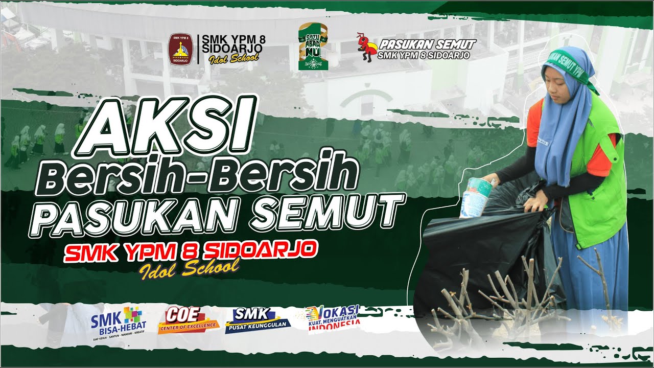 AKSI BERSIH - BERSIH PASUKAN SEMUT // SMK YPM 8 SIDOARJO 2023 - YouTube