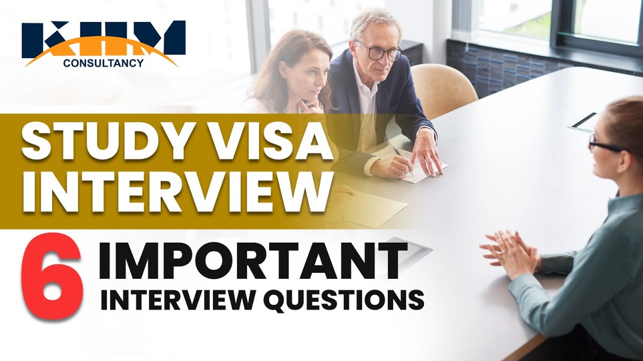 Six Important Study Visa Interview Questions | Student Visa | KHM Consultancy - YouTube