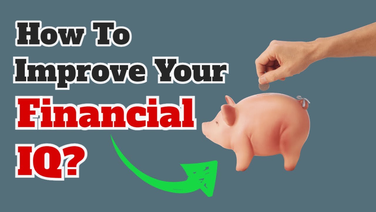 7 Easy Ways to Improve Your Financial IQ - YouTube