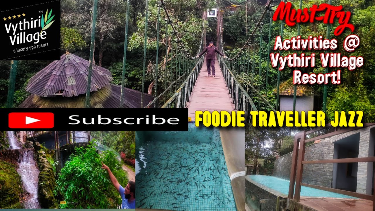 Must-Try Activities @ Vythiri Village Resort, Wayanad/Quick-guide for ...