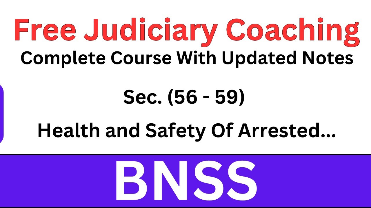 BNSS Section 56–59 | Health & Safety of Arrested Person | Free ...