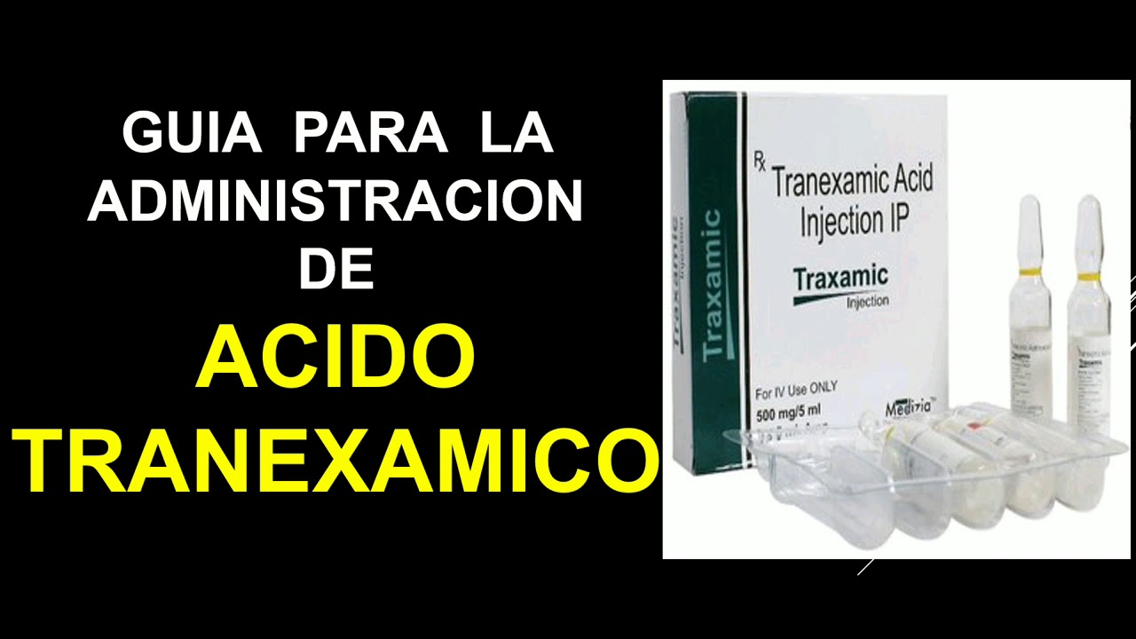 Como administrar ACIDO TRANEXAMICO IV 💉 _ [ENTRA YA!!!] ☑️ - YouTube