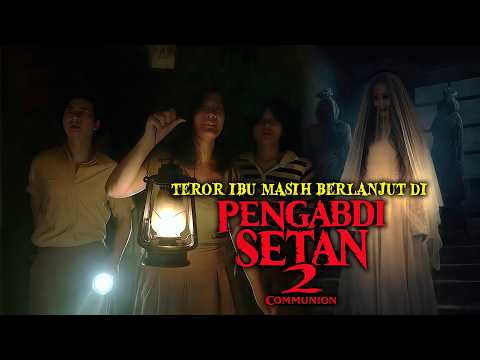AKHIR KEHIDUPAN DARI KELUARGA PENGABDI SETAN‼️— Alur Cerita Film Pengabdi Setan 2 Communion