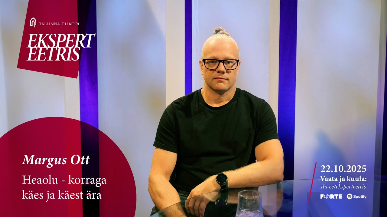Ekspert eetris: Margus Ott "Heaolu - korraga käes ja käest ära" - YouTube