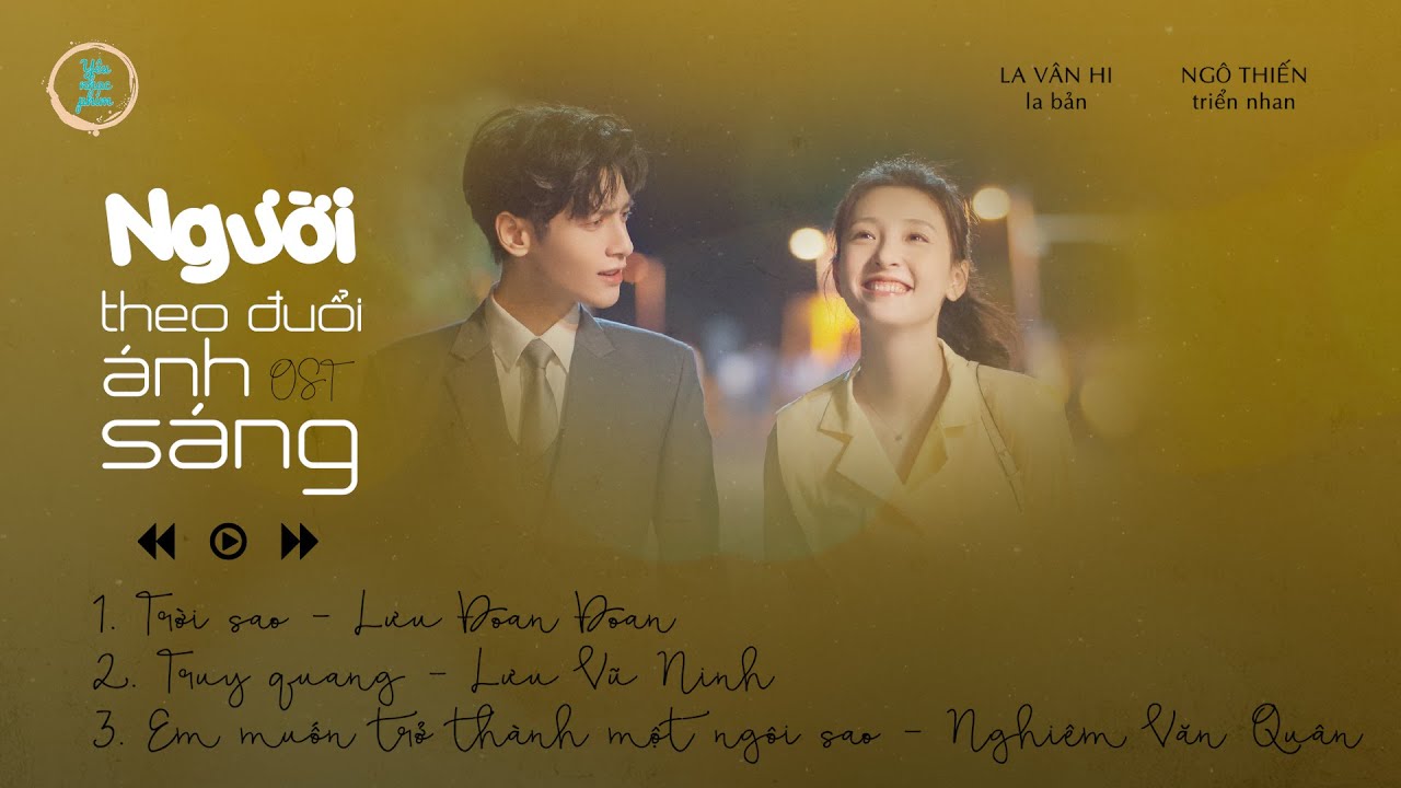 [Playlist] OST Người theo đuổi ánh sáng《追光者》- Light Chaser Rescue 2022 ...