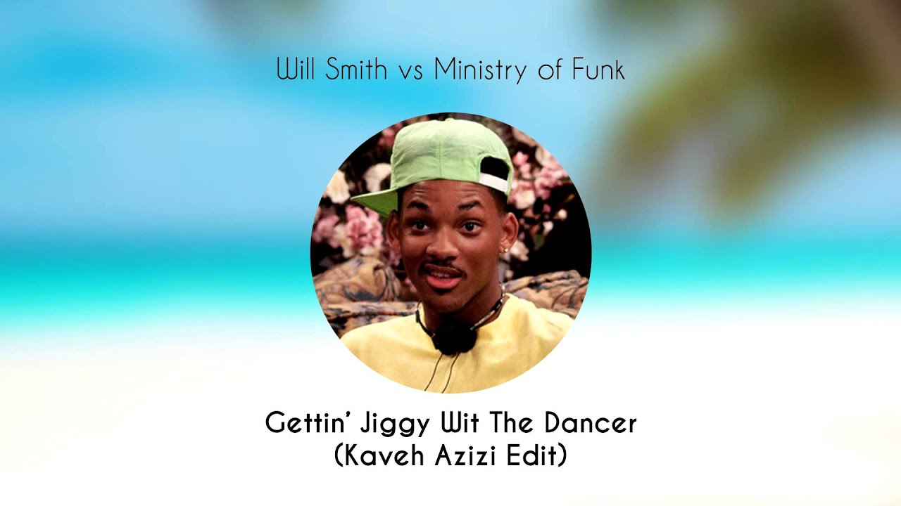 Will Smith vs Ministry of Funk - Gettin' Jiggy Wit The Dancer (Kaveh ...