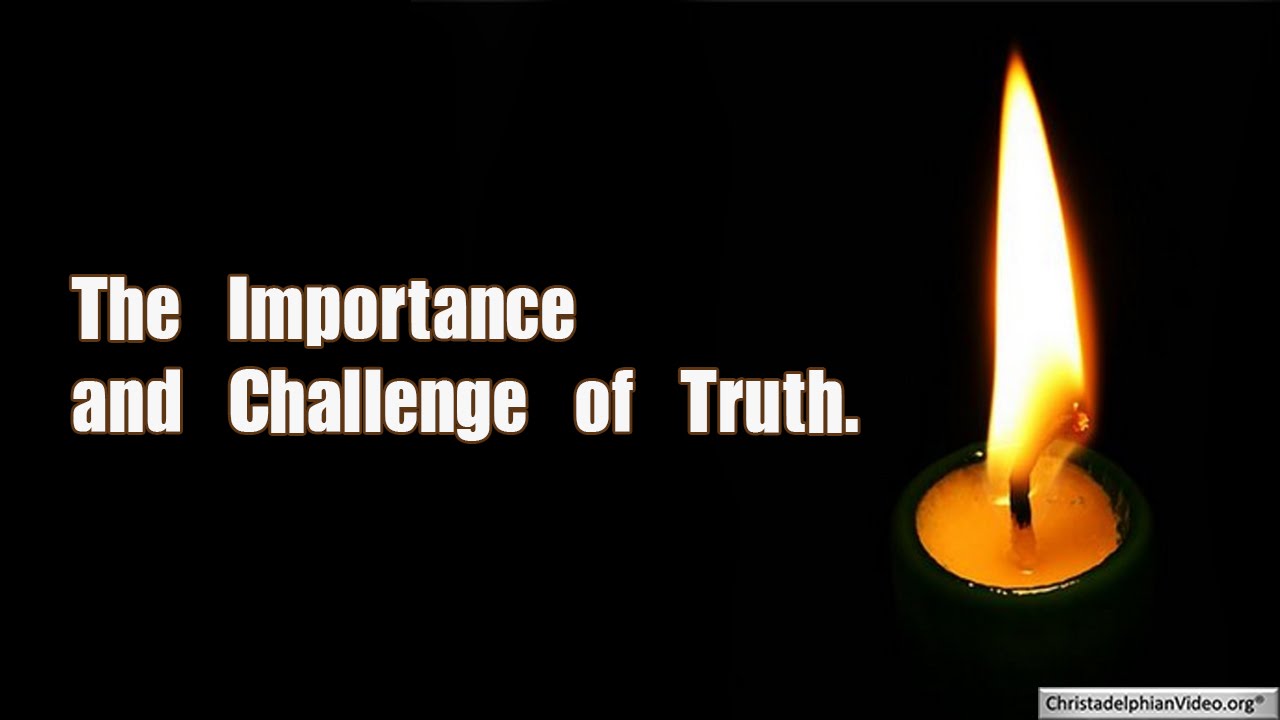 The Importance And Challenge Of Truth YouTube the-importance-and-challenge-of-truth-youtube