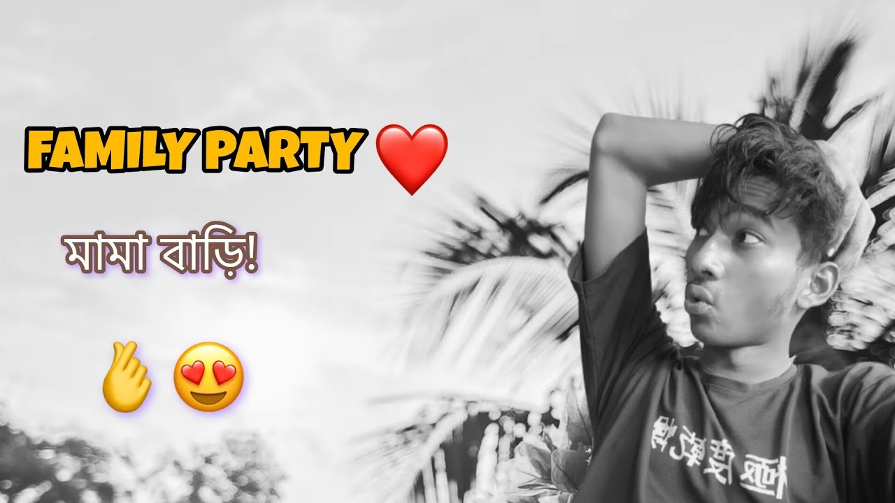 Family Party 🎉 - || মামা বাড়ি ️ || Vibes With ifti - YouTube