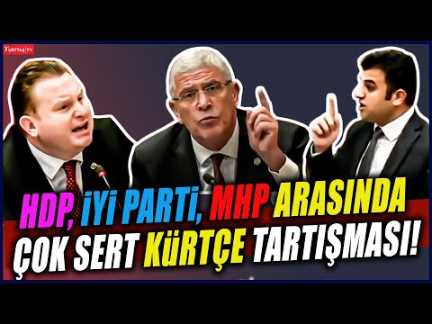 HDP, İYİ Parti ve MHP arasında çok sert Kürtçe tartışması!