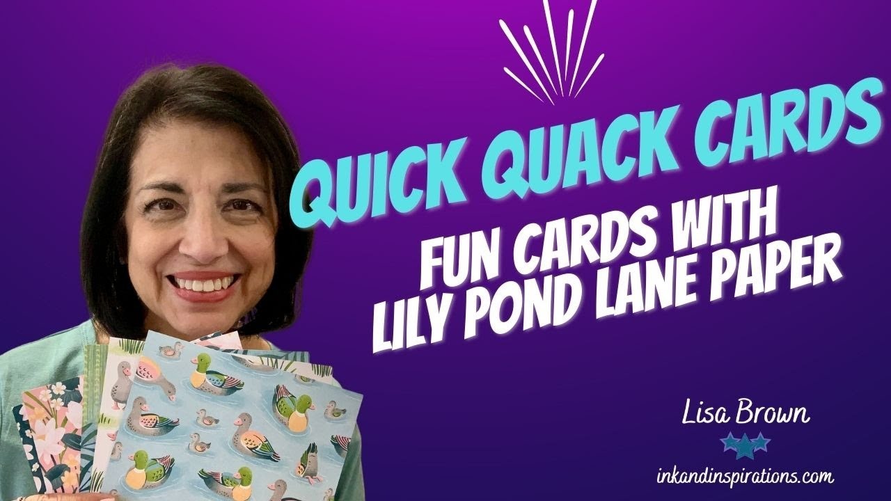 "Quick Quack" Cards with Lily Pond Lane Paper - YouTube