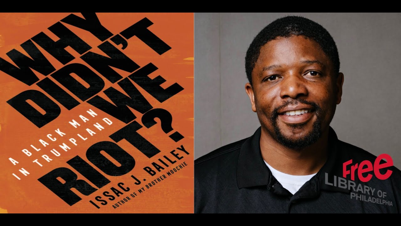 Issac J. Bailey | Why Didn't We Riot: A Black Man in Trumpland - YouTube