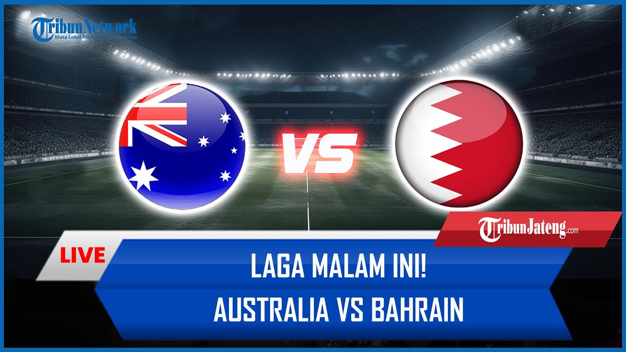 🔴 LIVE LAGA MALAM INI! Australia Vs Bahrain [AISCORE] - YouTube