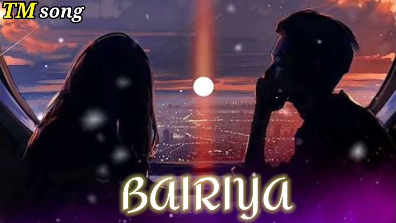 Bairiya (Slowed + Reverb)| Arijit Singh | TM song #lofi #arijitsingh - YouTube