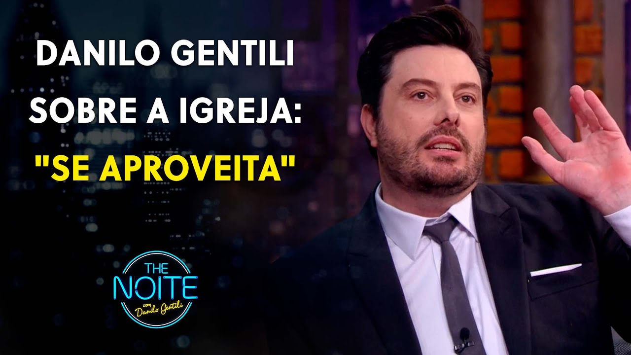 Danilo Gentili refletiu sobre a igreja na sociedade | The Noite (02/06 ...