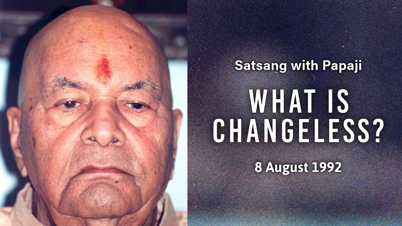 PAPAJI - What is Changeless? - 8 Aug 92 - YouTube