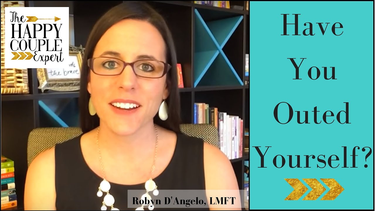 Have You Outed Yourself? | (714) 390-1652 | Robyn D'Angelo, The Happy ...