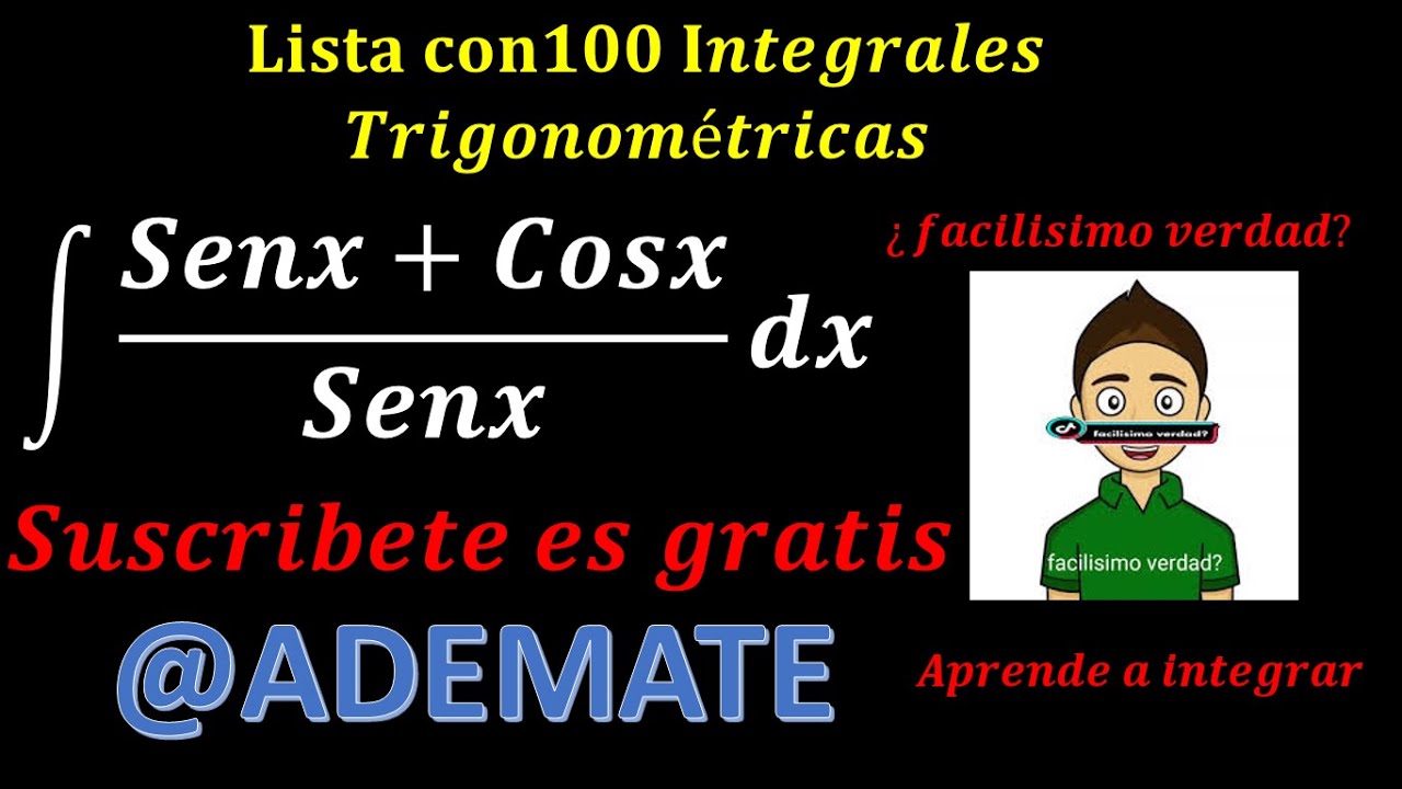 integral de ((senx+cosx)/(senx))dx INTEGRAL TRIGONOMÉTRICA |EJEMPLO 41 ...