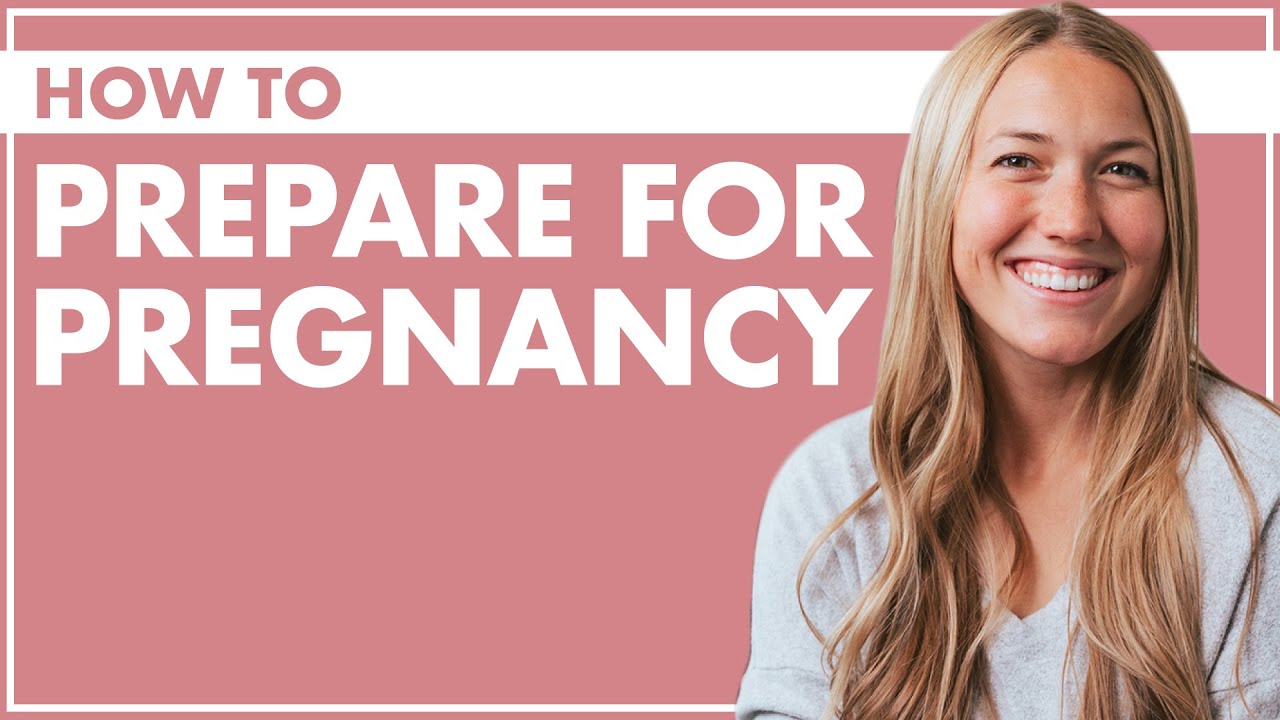 Preparing For Pregnancy What To Do BEFORE Getting PREGNANT My Top preparing-for-pregnancy-what-to-do-before-getting-pregnant-my-top