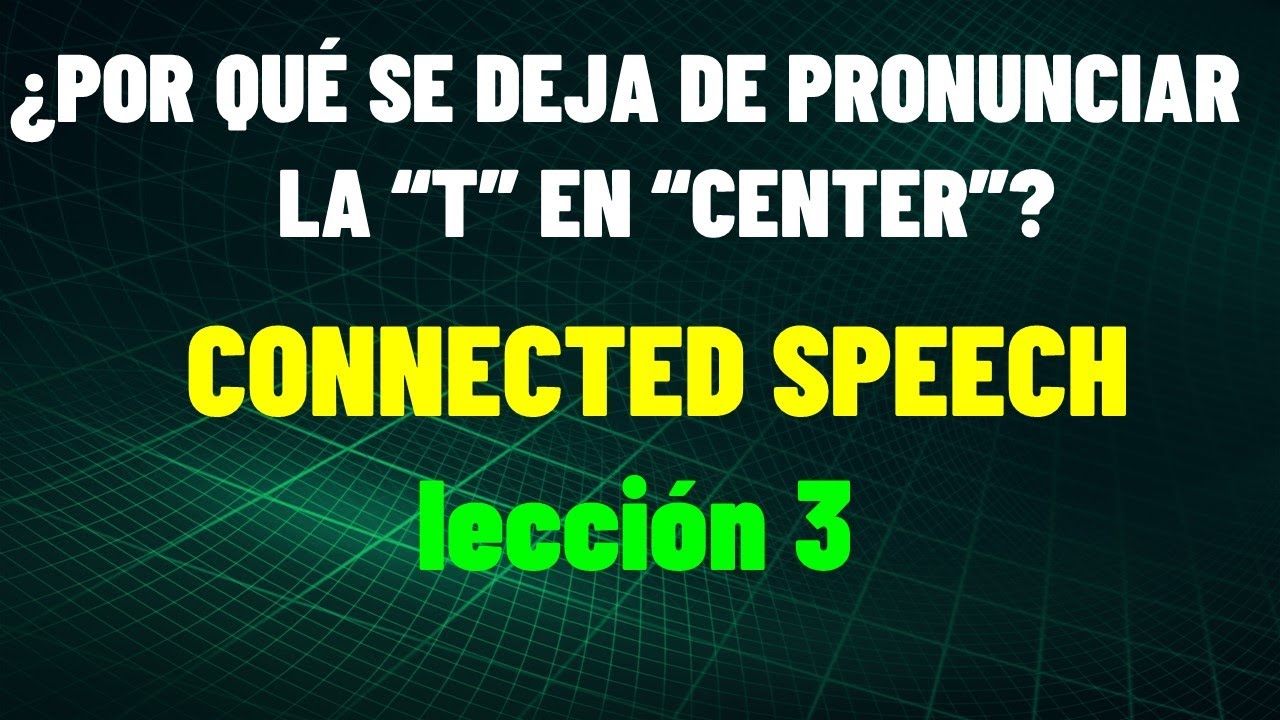 CONNECTED SPEECH (LESSON 3) - YouTube