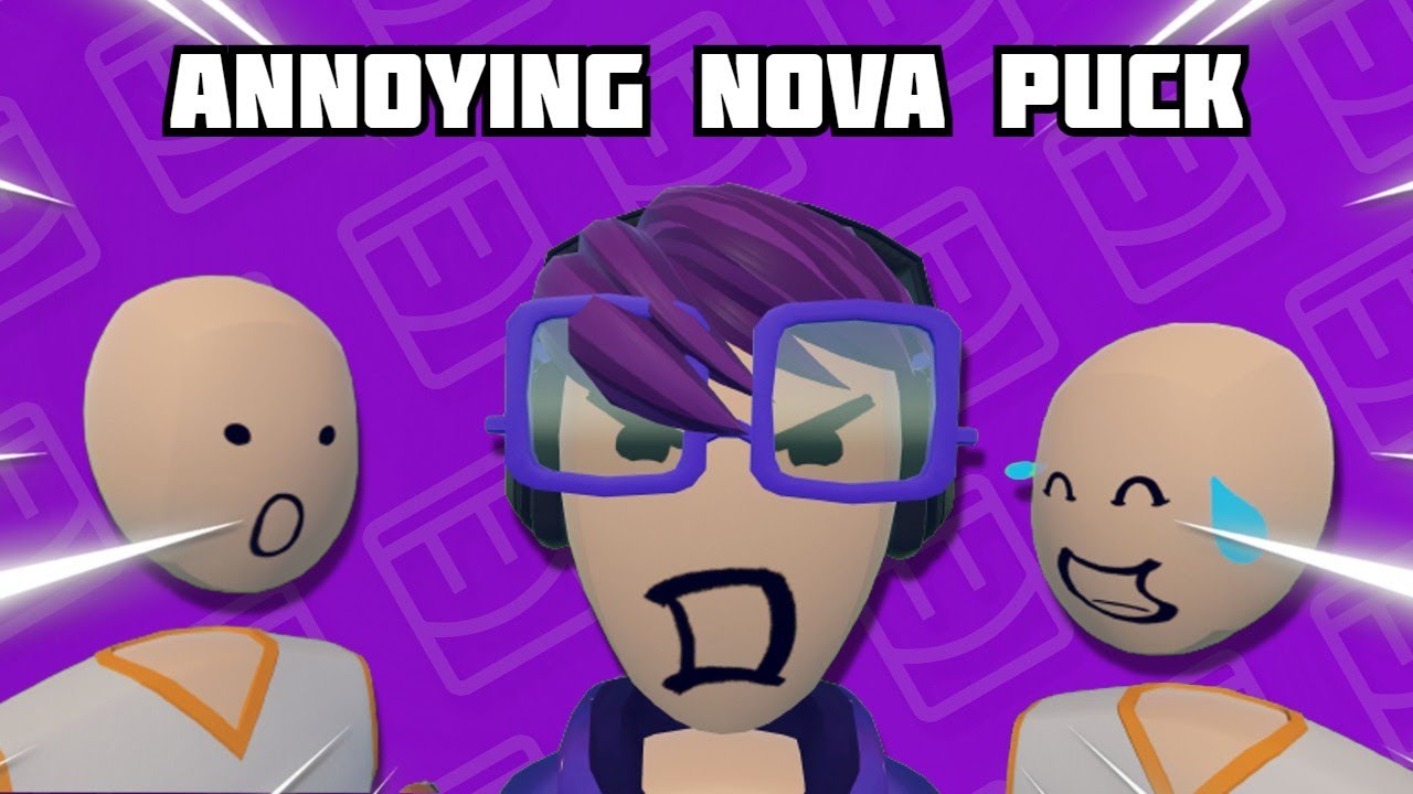 Making Nova Puck Incredibly Angry - YouTube