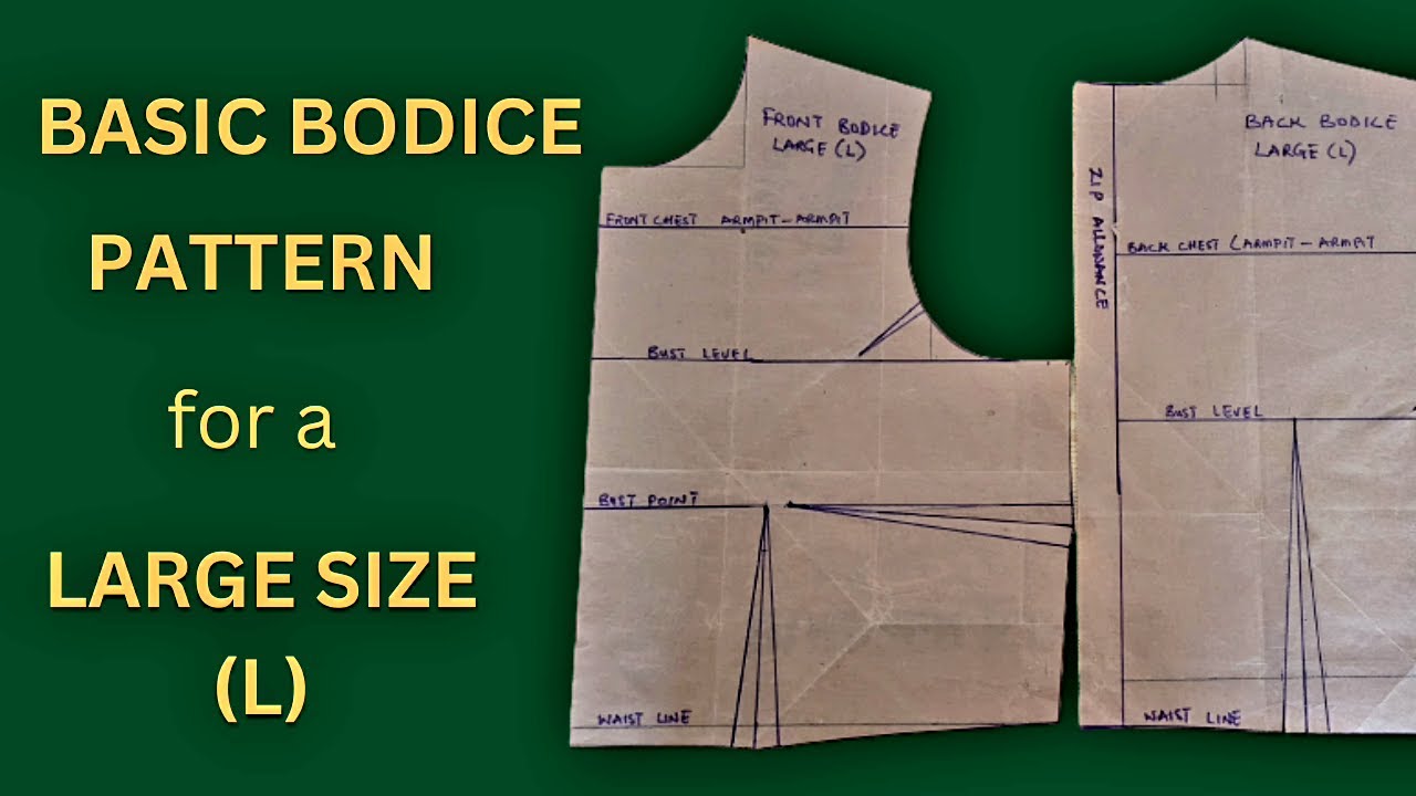 HOW TO DRAFT THE BASIC BODICE PATTERN FOR A LARGE SIZE (L) - YouTube